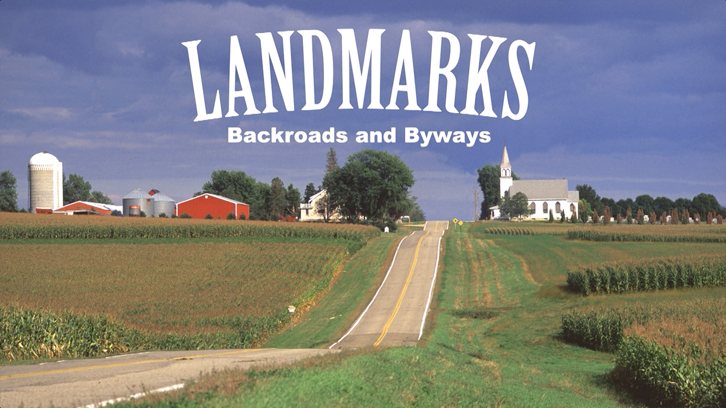 LANDMARKS Backraods and Byways